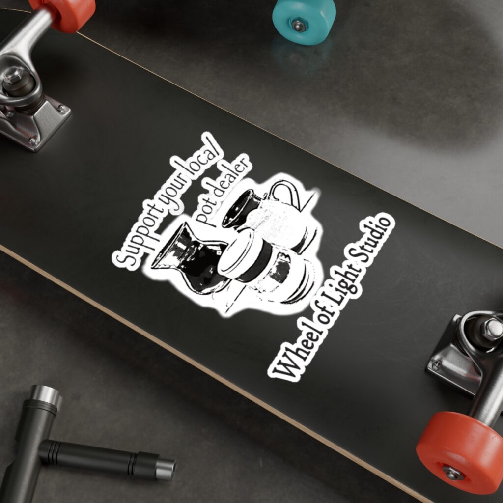 Support your local pot dealer decals - Wheel of Light Studio